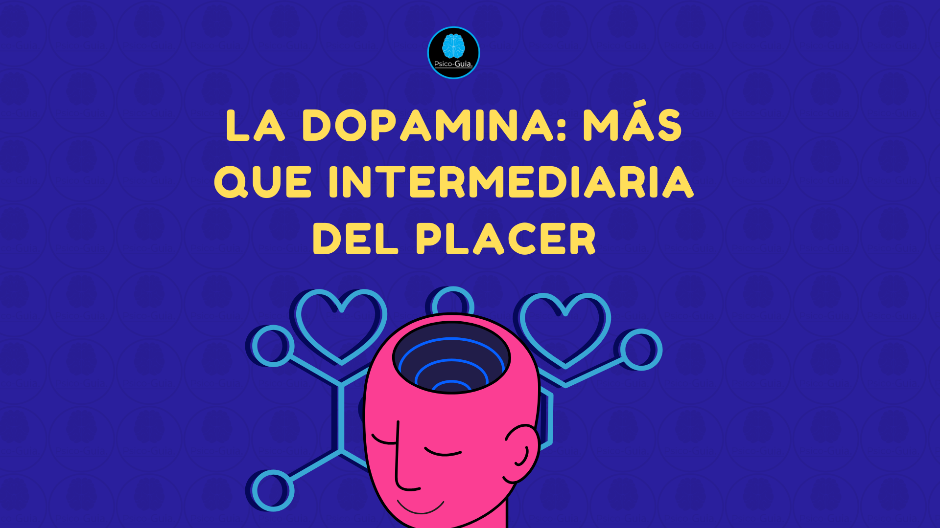 La dopamina: mas que intermediaria del placer - Psico-Guia 🧠